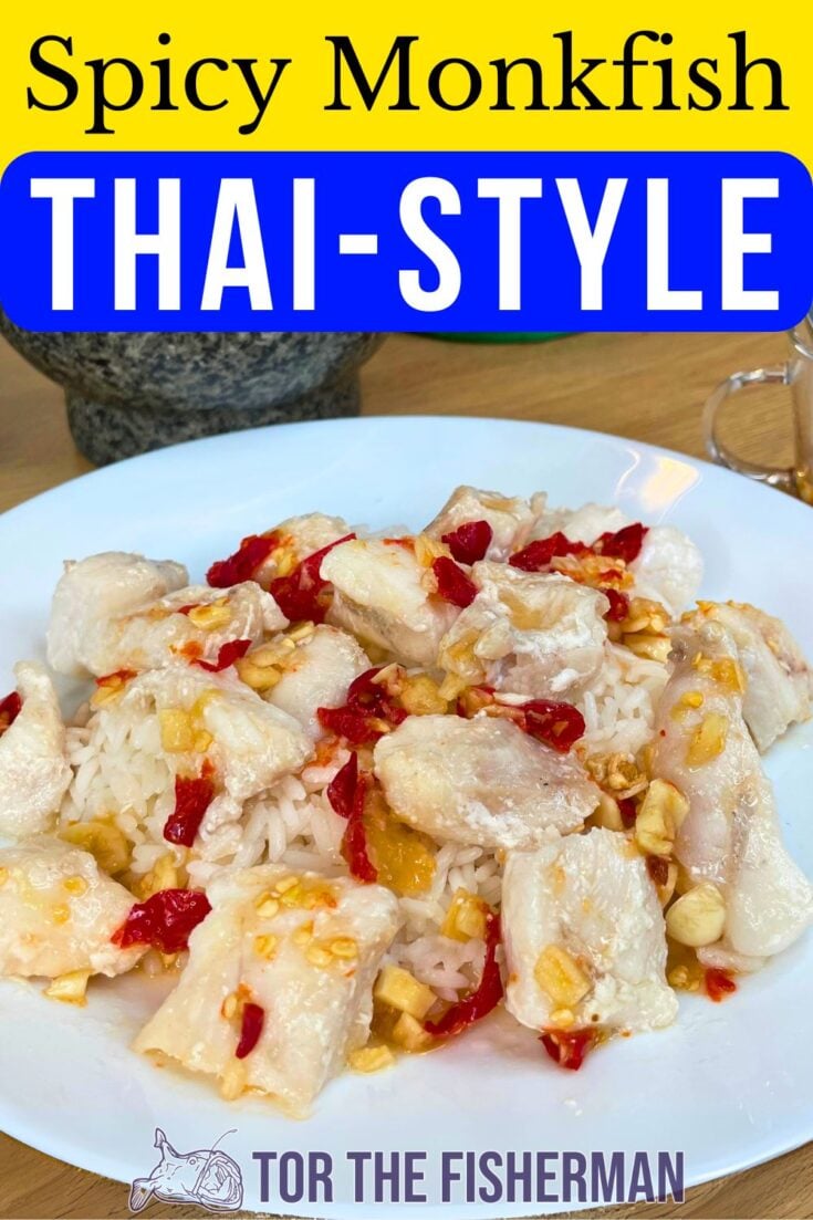 Spicy Thai-Style Fried Monkfish: Prik Nam Pla | Tor the Fisherman